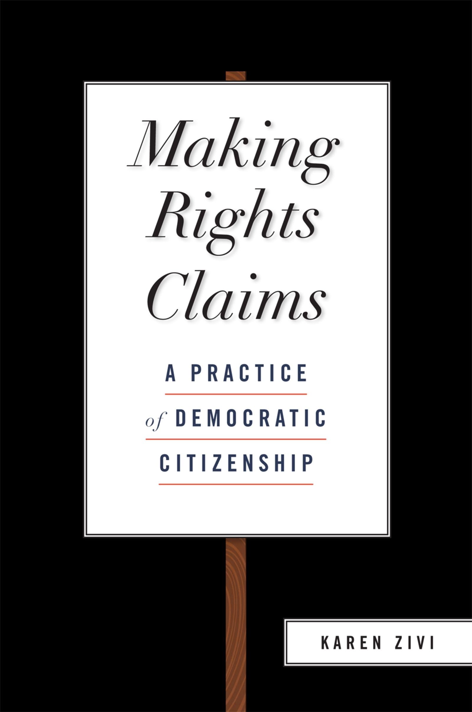 Amazon.com: Making Rights Claims: A Practice of Democratic Citizenship ...