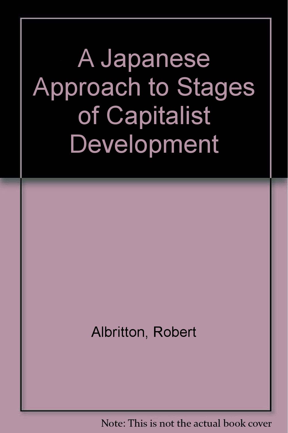 A Japanese Approach to Stages of Capitalist Development: Robert ...