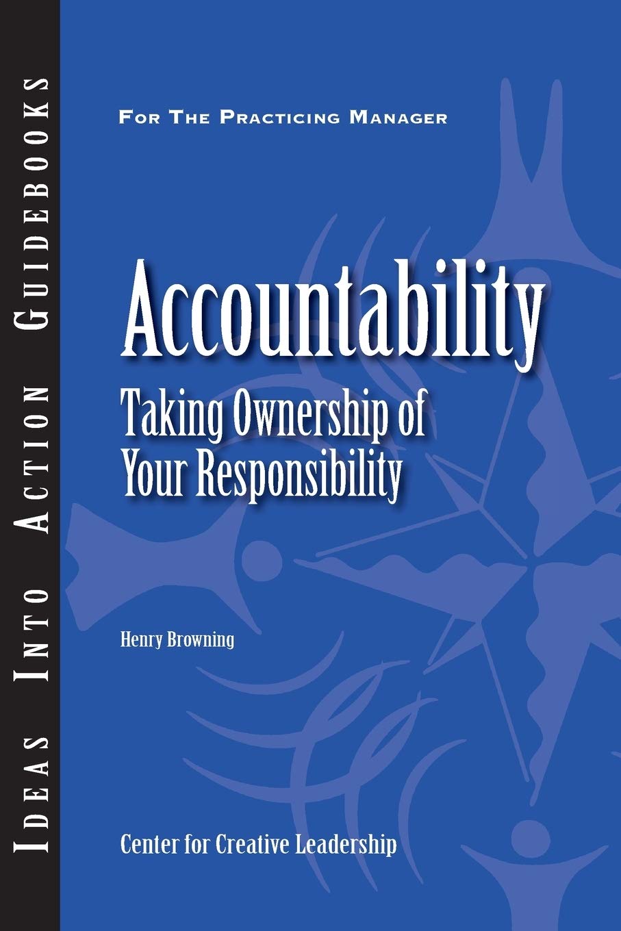 Accountability: Taking Ownership of Your Responsibility: Center for ...