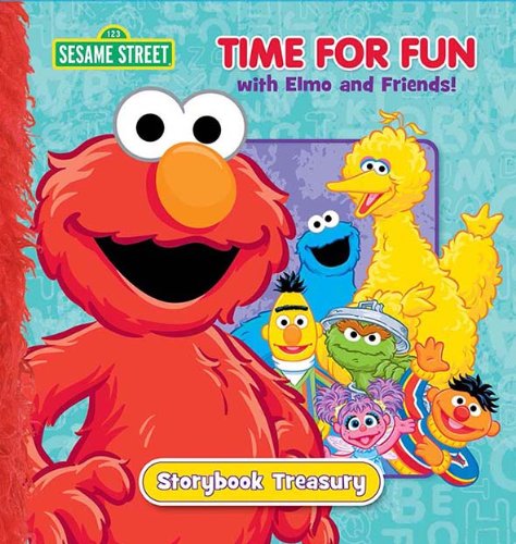 Sesame Street Time for Fun with Elmo and Friends! Storybook Treasury ...