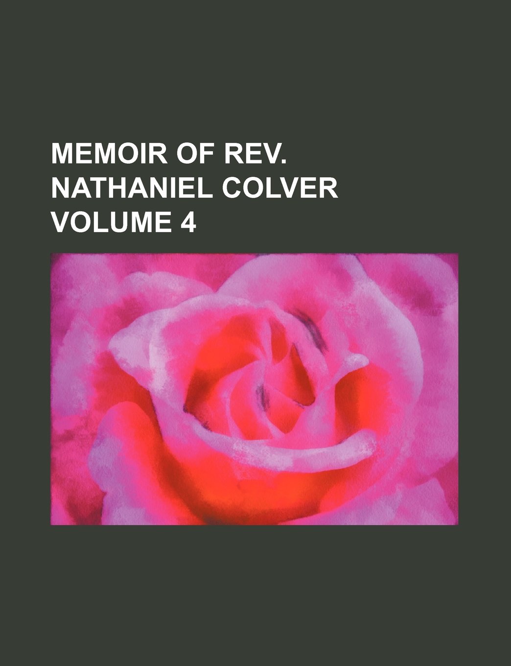 Memoir of Rev. Nathaniel Colver Volume 4: Group, Books: 9781151027498 ...
