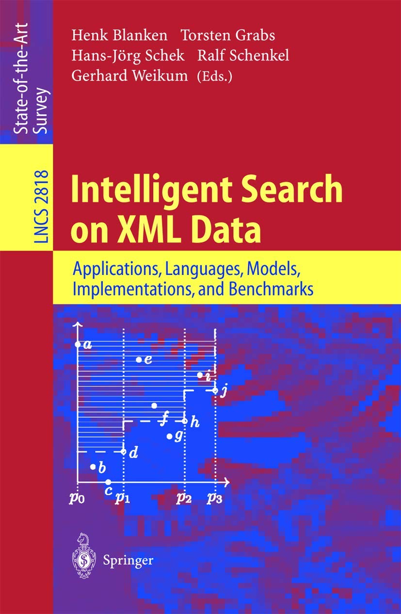 Intelligent Search on XML Data: Applications, Languages, Models, Implementations, and Benchmarks ...