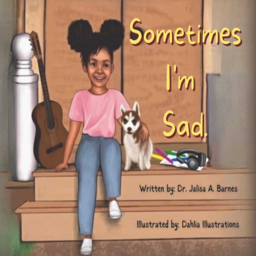 Sometimes I'm Sad: Barnes, Dr. Jalisa A., 105 Publishing LLC, Dahlia ...