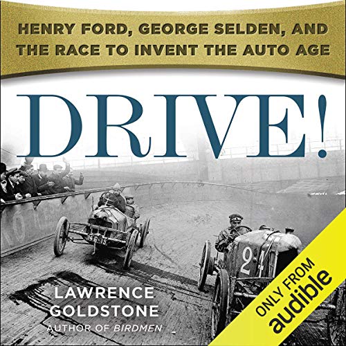 Amazon.com: Drive!: Henry Ford, George Selden, and the Race to Invent ...