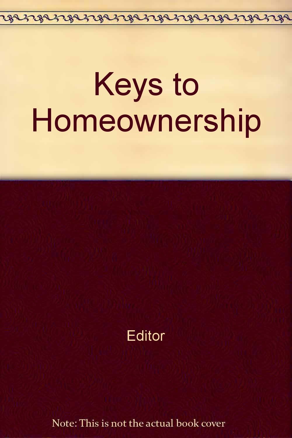 Keys to Homeownership: Editor: Amazon.com: Books