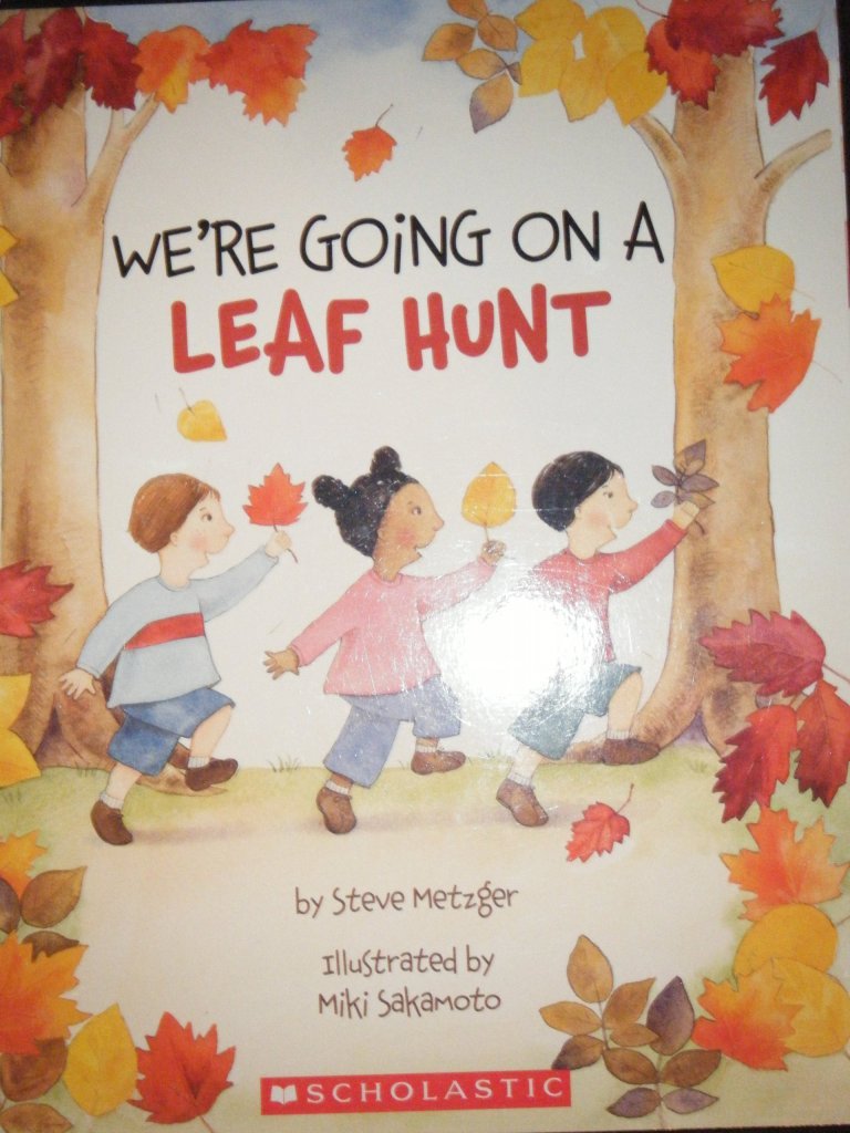 We're Going on a Leaf Hunt: Steve Metzger, Miki Sakamoto: 9780439773614 ...