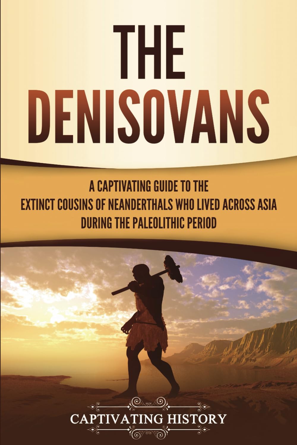 The Denisovans: A Captivating Guide to the Extinct Cousins of ...