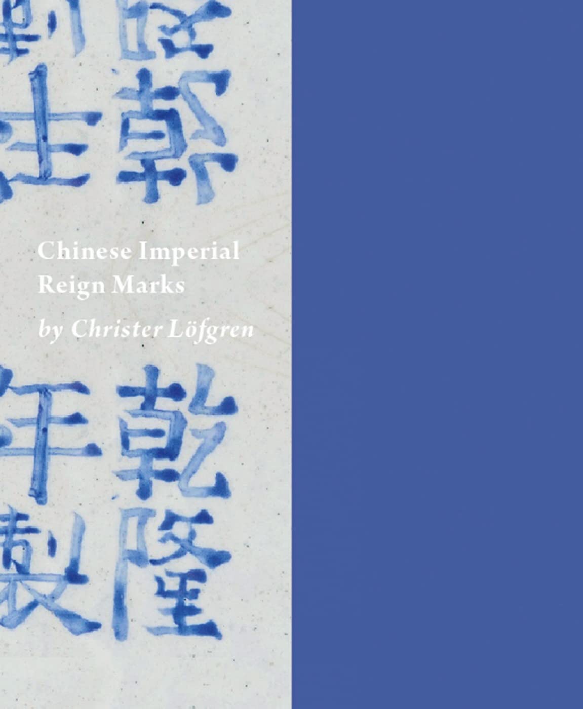 Amazon | Chinese Imperial Reign Marks | Lofgren, Christer | Porcelain ...
