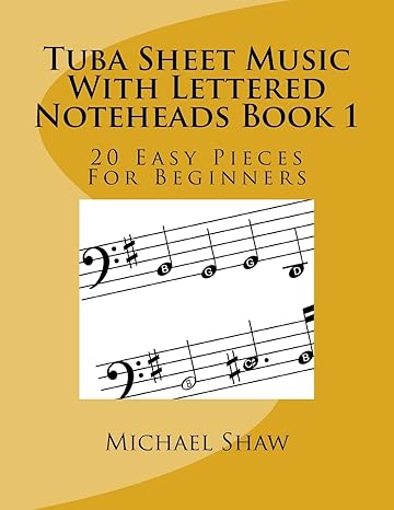 Tuba Sheet Music With Lettered Noteheads Book 1: 20 Easy Pieces For ...