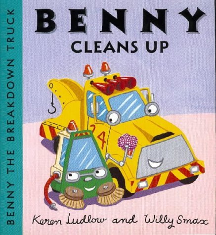 Benny Cleans up (Benny the Breakdown Truck): Willy Smax, Keren Ludlow ...