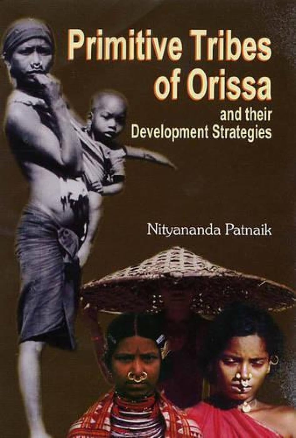 Primitive Tribes of Orissa and Their Development Strategies : Buy ...