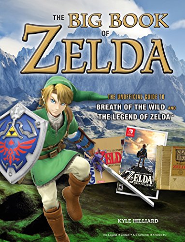 Big Book of Zelda: The Unofficial Guide to Breath of the Wild and The ...