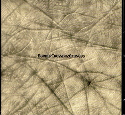 Ominous: Border Crossing, Border Crossing: Amazon.es: CD y vinilos}