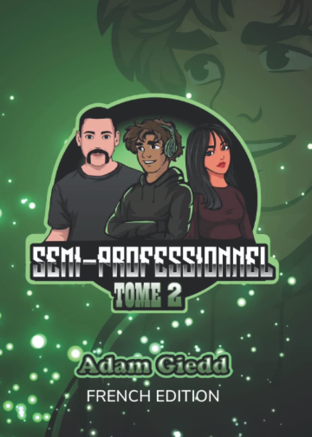 Semi-professionnel: Tome 2 (French Edition): Giedd, Adam, Ewing, Anny ...