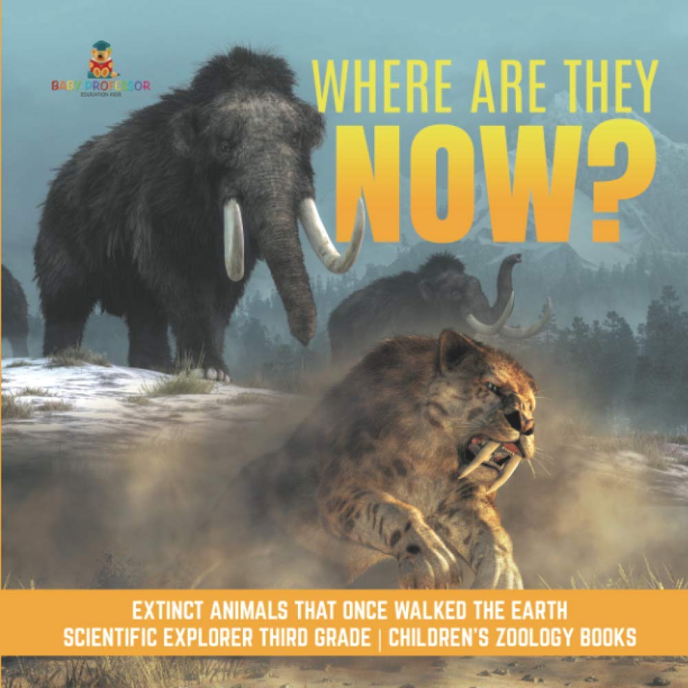 Buy Where Are They Now? | Extinct Animals That Once Walked the Earth ...
