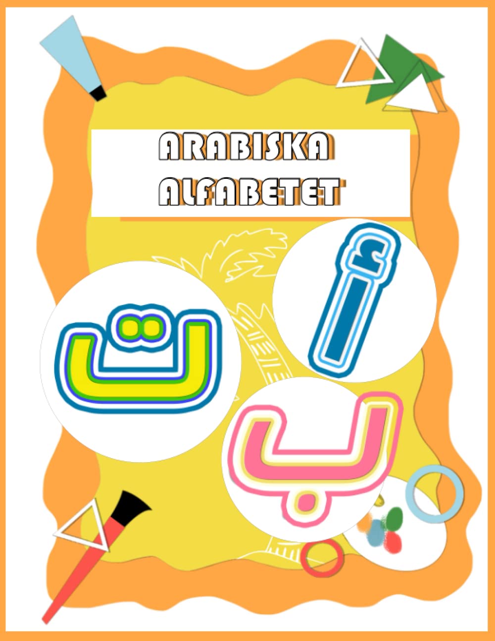 Buy Arabiska Alfabetet Arbetsbok för handskrift med: Arabiska alfabetet ...