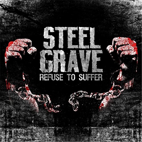 Refuse to Suffer [Explicit] by Steel Grave on Amazon Music - Amazon.co.uk