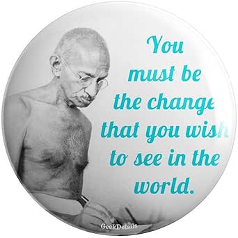 Amazon.com: Geek Details Ghandi Be The Change 2.25" Pinback Button ...