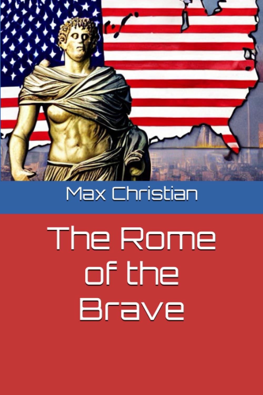 The Rome of the Brave: Christian, Max: 9798857666555: Amazon.com: Books