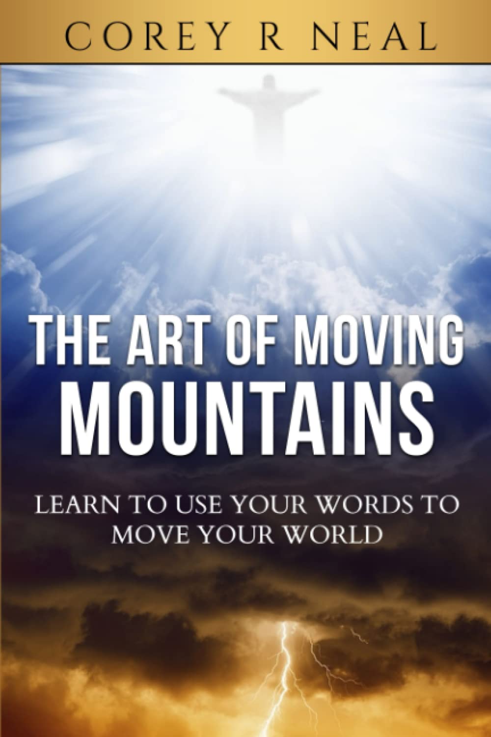 Amazon.com: The Art of Moving Mountains: Learn to use your words to ...