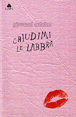 Amazon.com: Chiudimi Le Labbra: Giovanni Arduino: Books