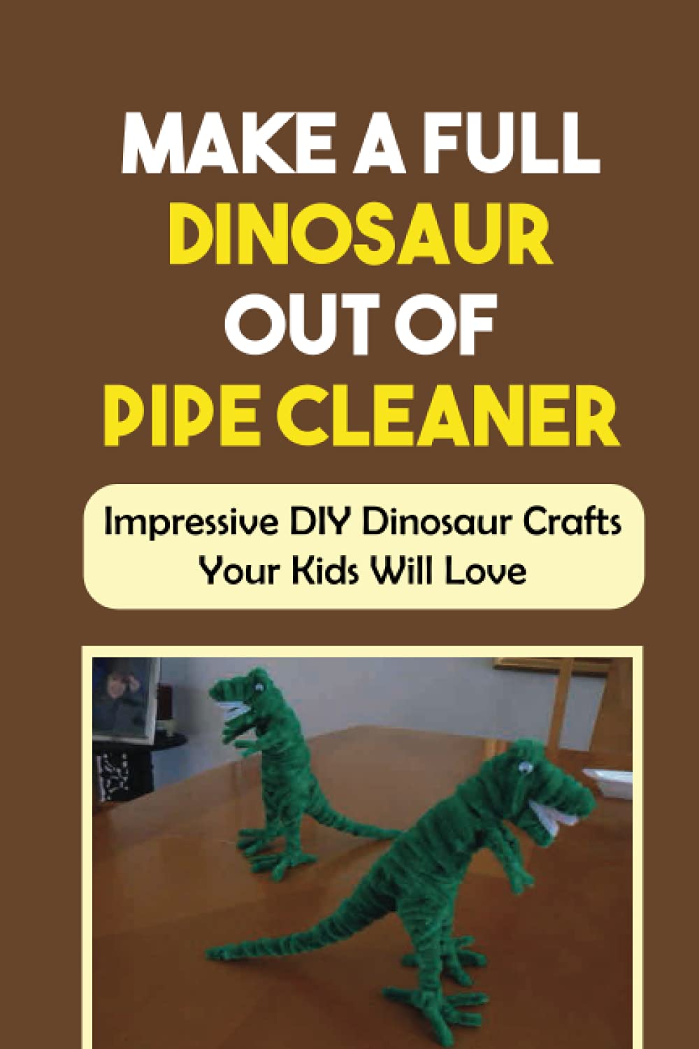 Make A Full Dinosaur Out Of Pipe Cleaner Impressive Diy | Desertcart INDIA