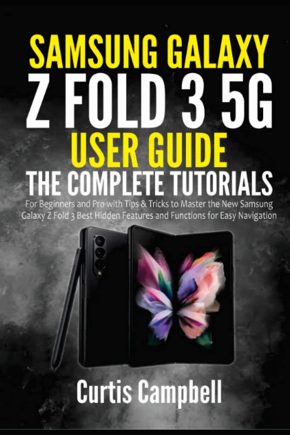 Buy Samsung Galaxy Z Fold 3 5G User Guide: The Complete Tutorials for ...