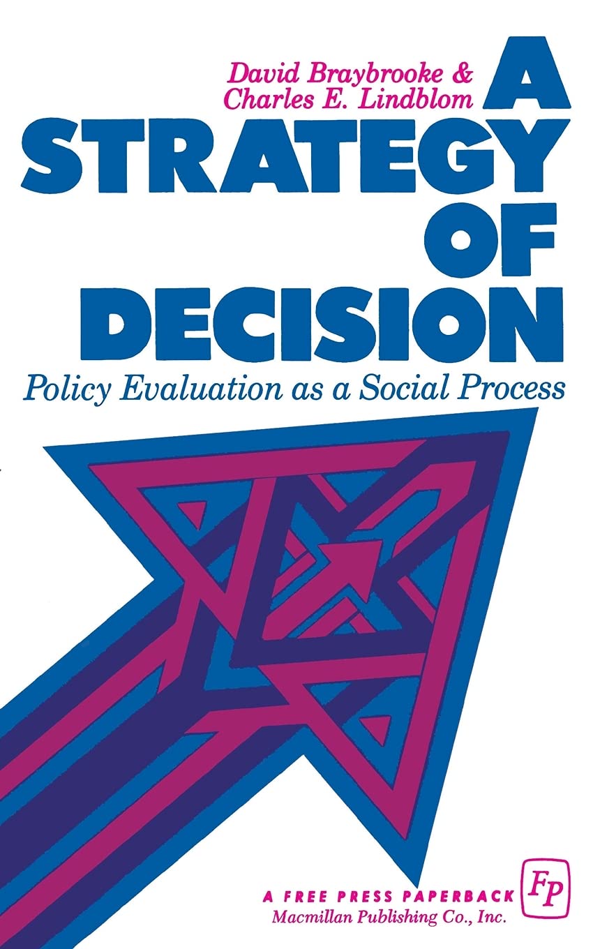 A Strategy of Decision: Policy Evaluation as a Social Process: David ...