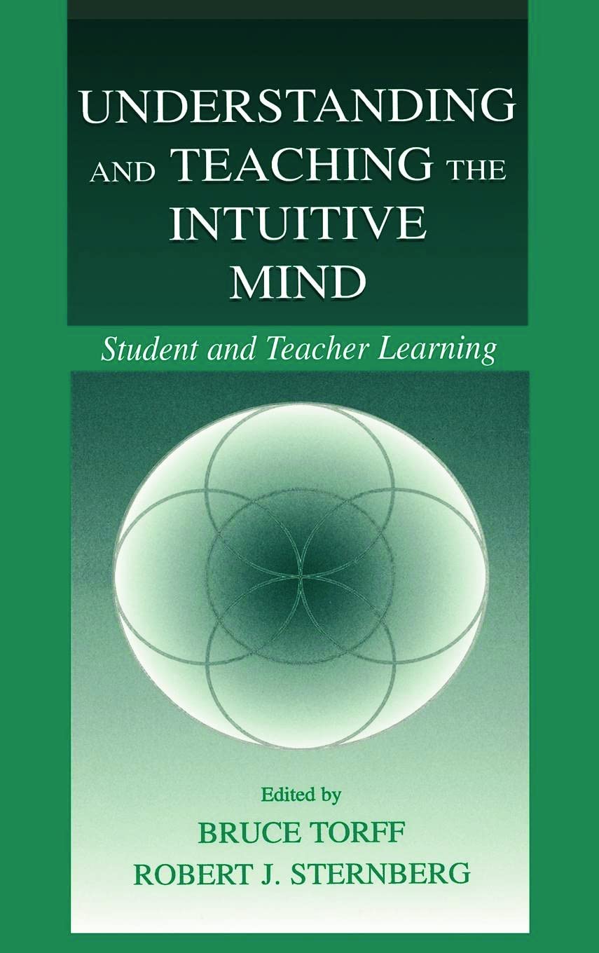 Understanding and Teaching the Intuitive Mind: Student and Teacher ...