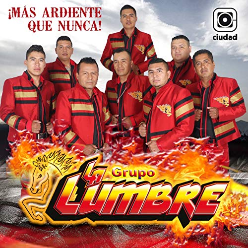 Amazon MusicでGrupo La LumbreのMas Ardiente Que Nunca!を再生する