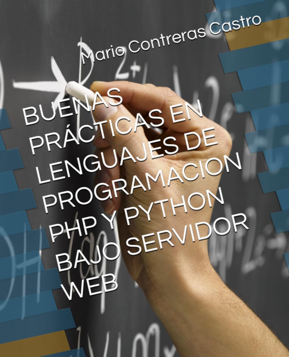 BUENAS PRÁCTICAS EN LENGUAJES DE PROGRAMACION PHP Y PYTHON BAJO SERVIDOR WEB (BUENAS PRACTICAS ...