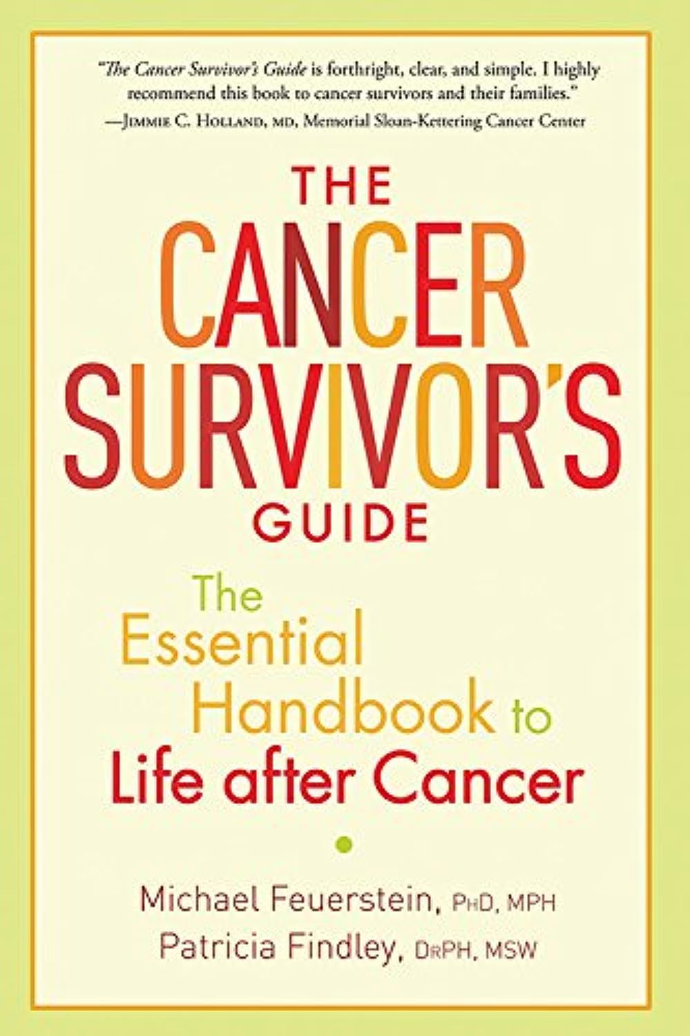 The Cancer Survivor's Guide: The Essential Handbook to Life after ...