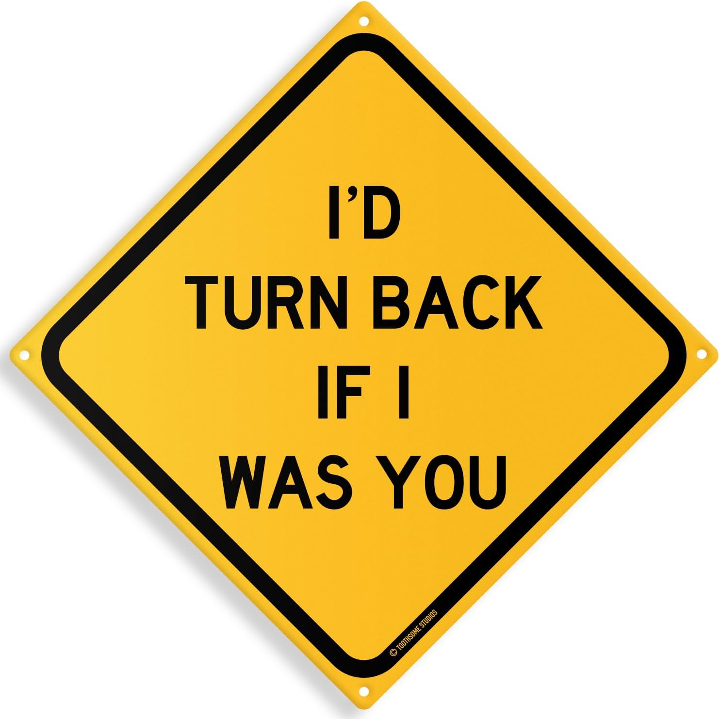 Amazon.com: I'd Turn Back If I Was You 12" x 12" Tin Road Sign Bar Man ...