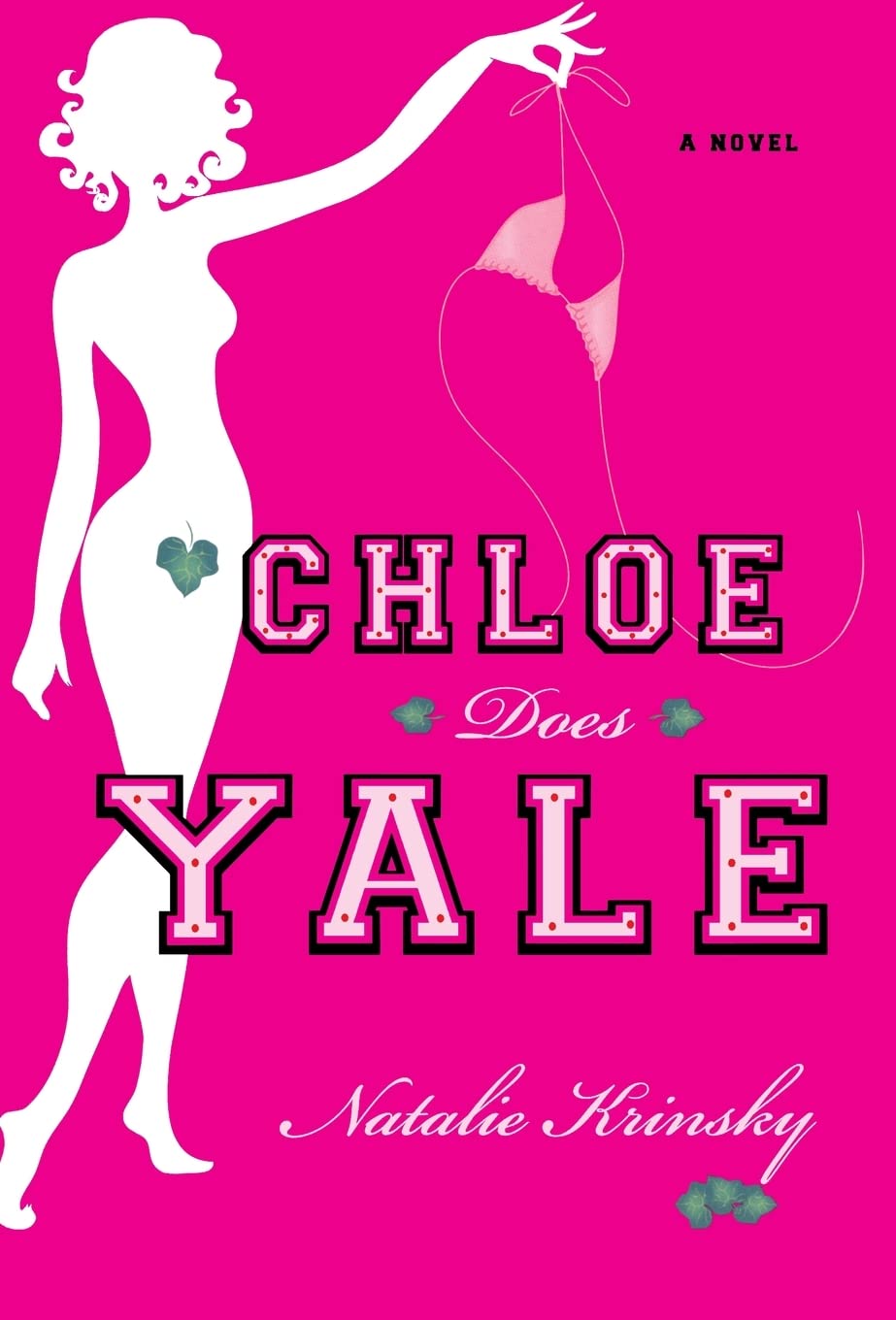 Chloe Does Yale: A Novel: Krinsky, Natalie: 9781401301071: Amazon.com ...