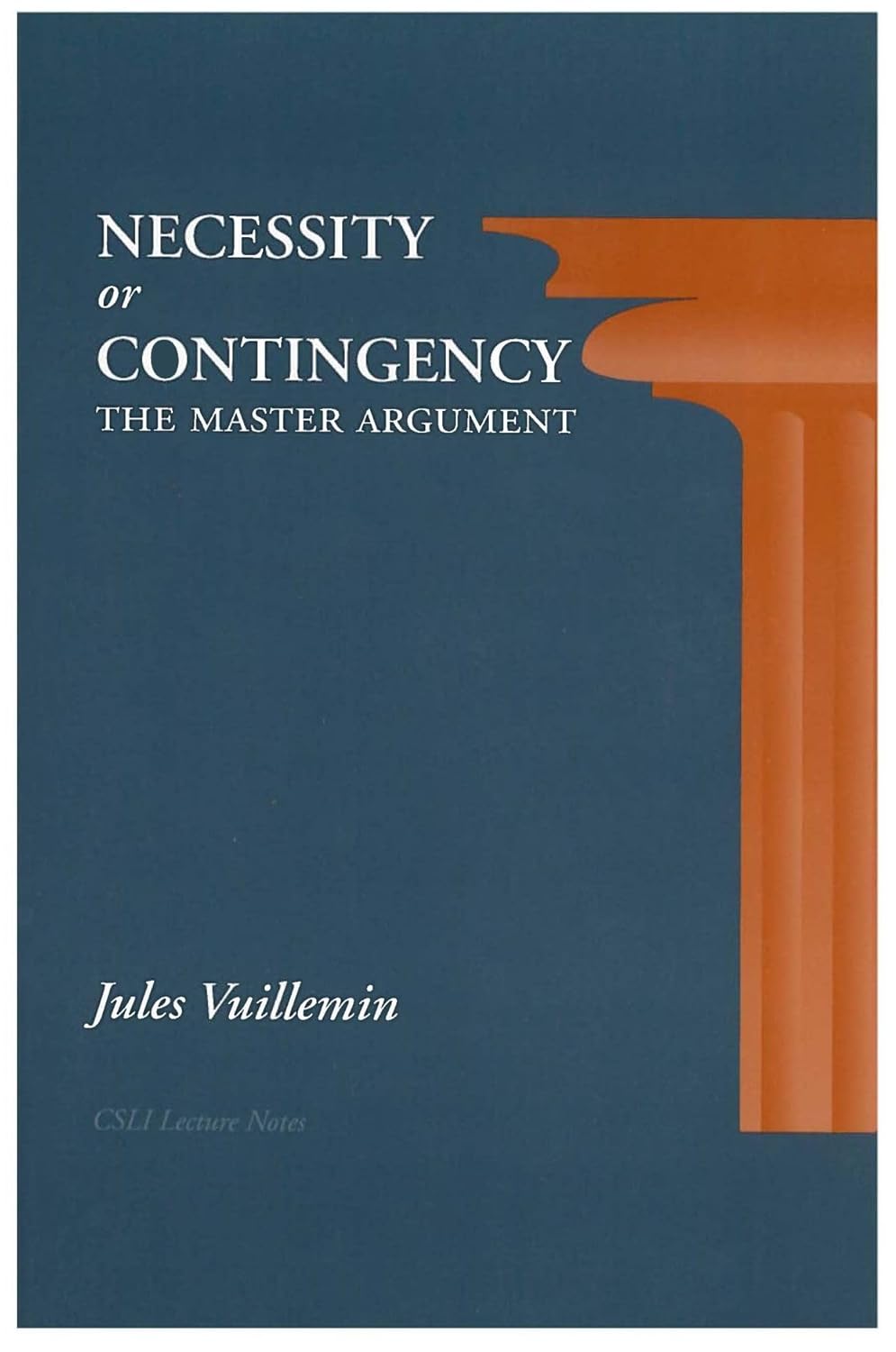 Necessity or Contingency: The Master Argument (Volume 56) (Lecture ...
