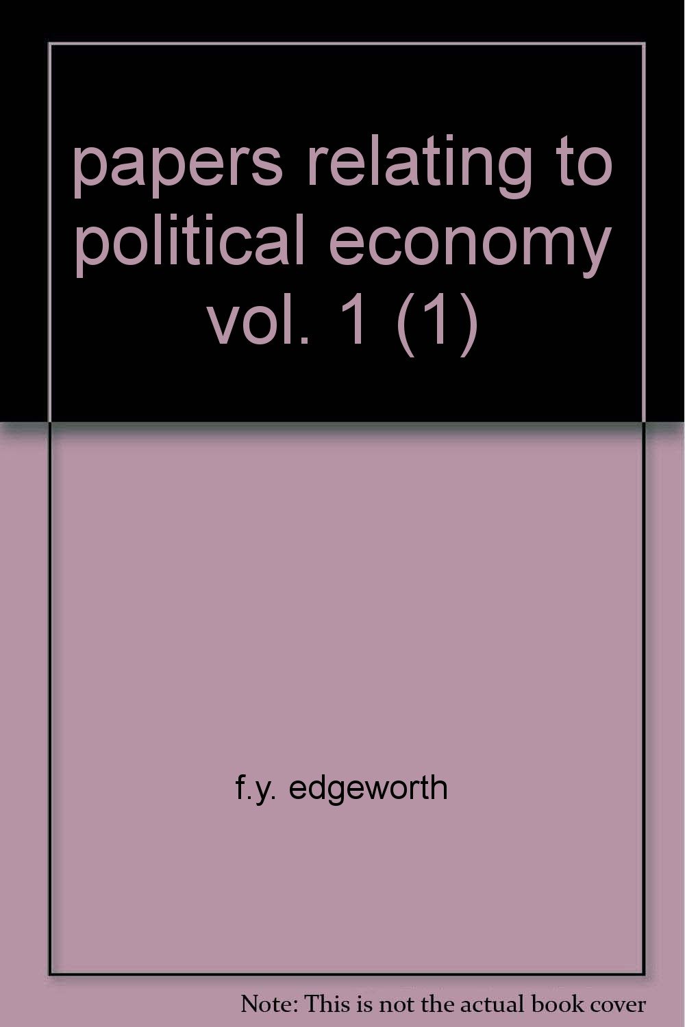 papers relating to political economy vol. 1: f.y. edgeworth: Amazon.com ...