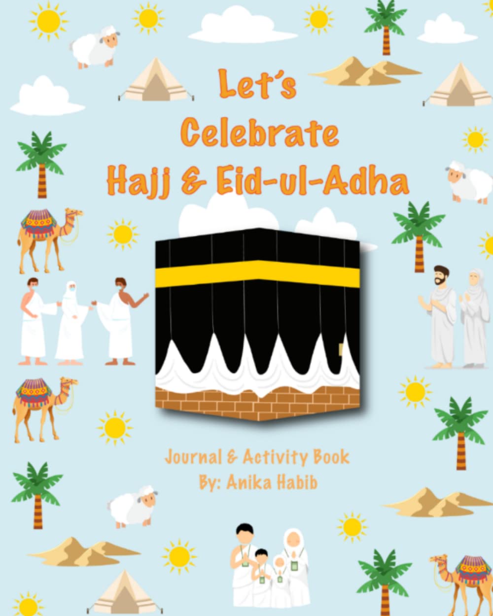 Let's Celebrate Hajj & Eid-ul-Adha: Journal and Activity Book: (8x10 ...