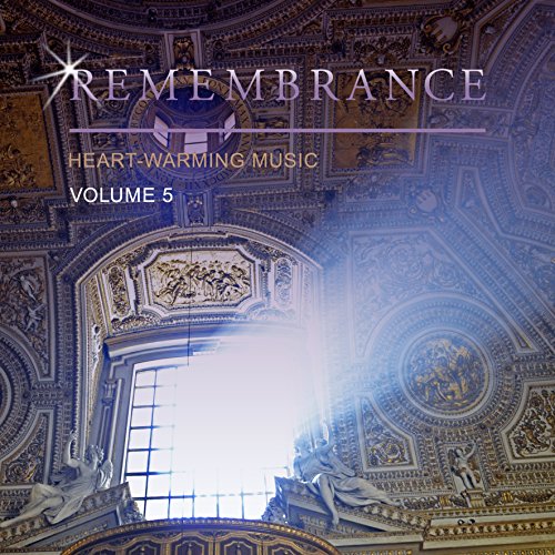 Play Remembrance Heart-Warming Music, Vol. 5 by VARIOUS ARTISTS on ...