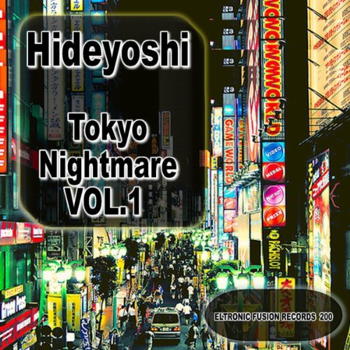 Play Tokyo Nightmare VOL.1 by Hideyoshi on Amazon Music