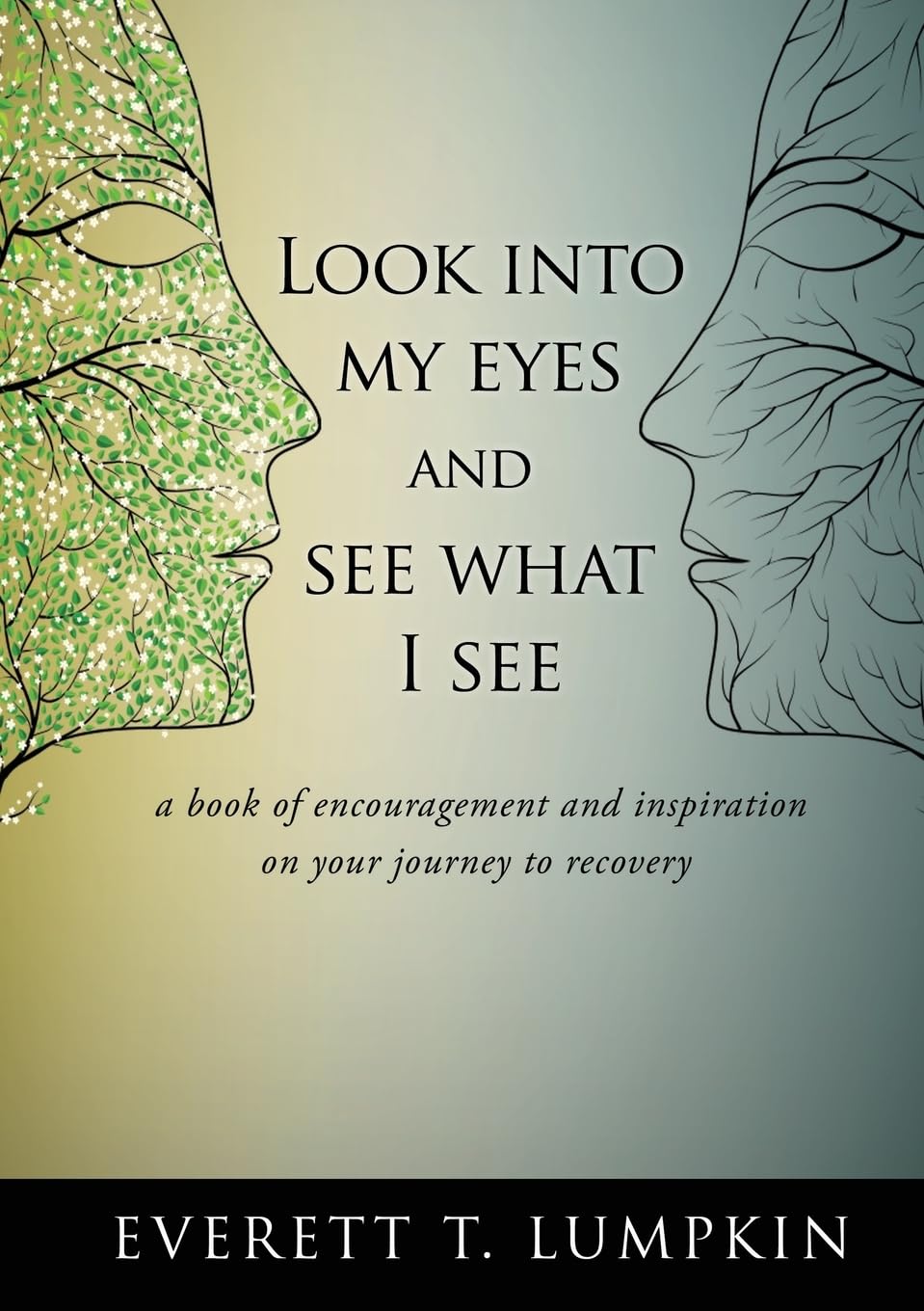 Look into my eyes and see what I see: a book of encouragement and ...