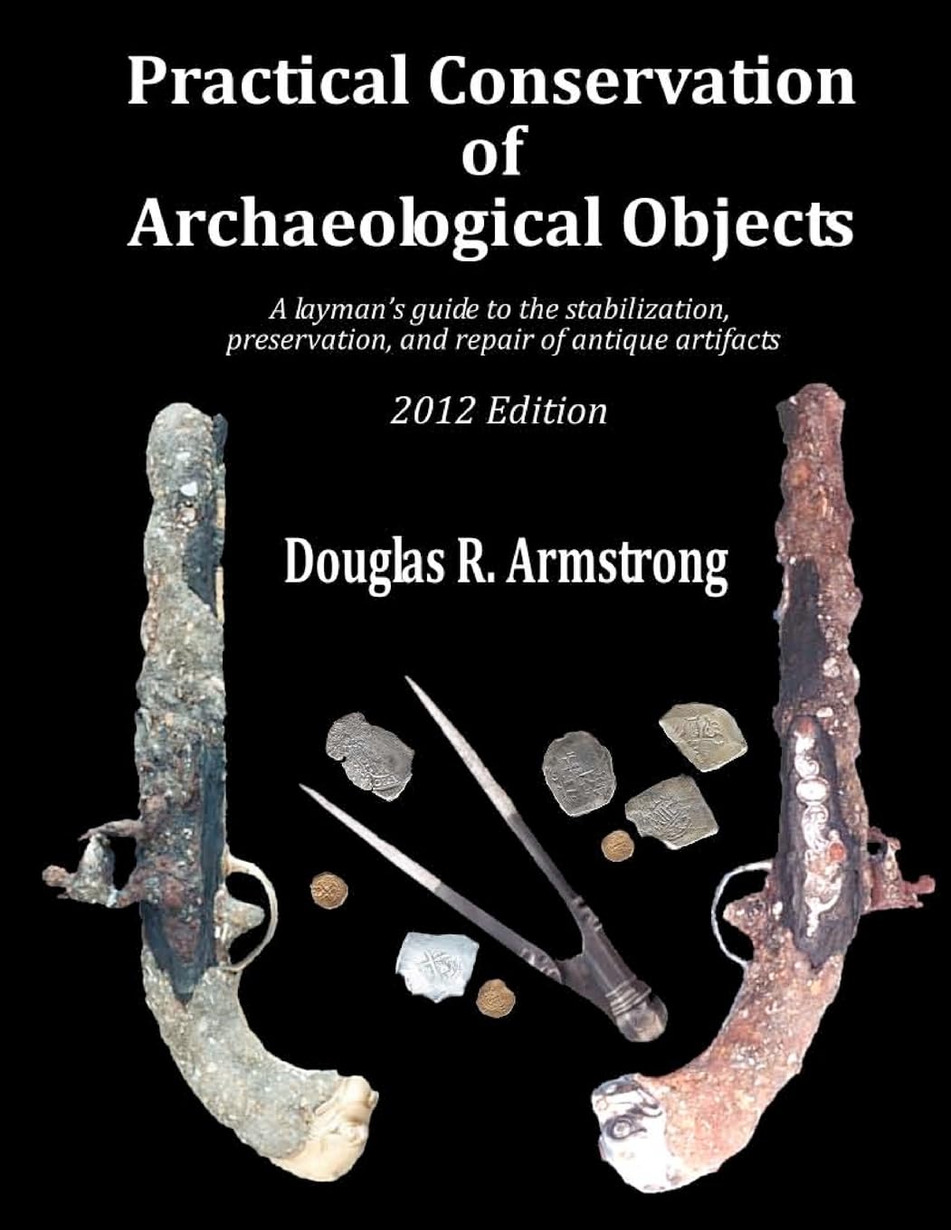 Practical Conservation of Archaeological Objects: A layman's guide to ...