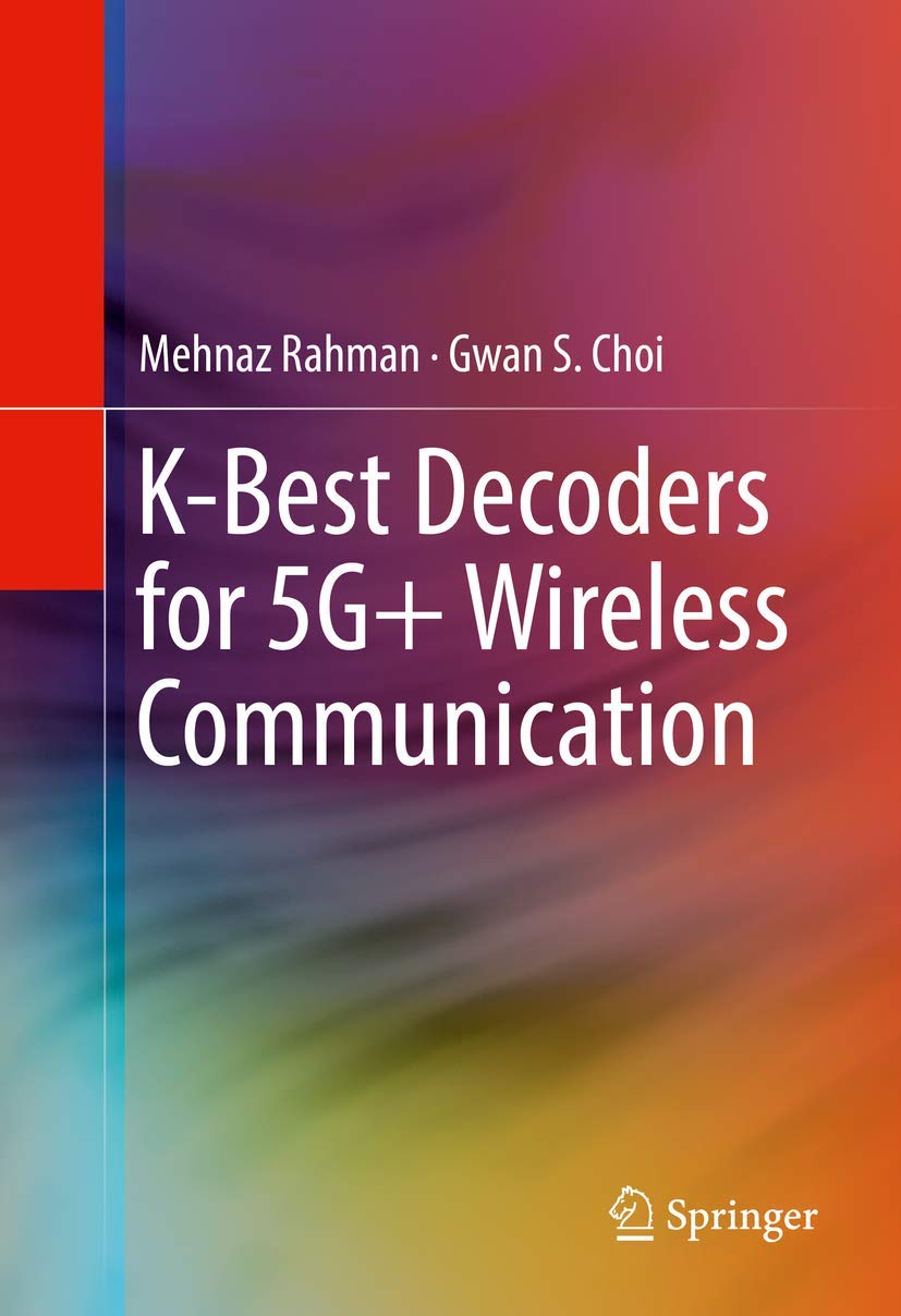 K-Best Decoders for 5G+ Wireless Communication: Rahman, Mehnaz, Choi ...