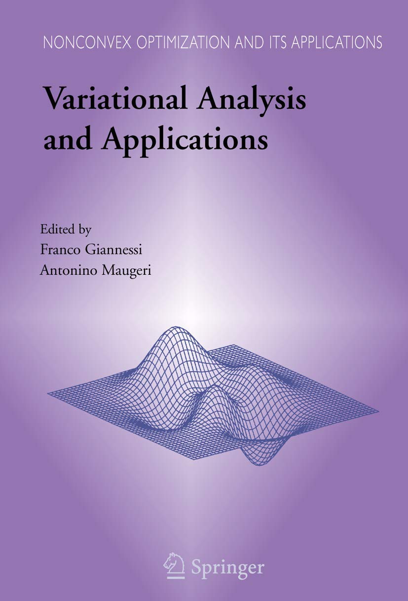 Variational Analysis and Applications (Nonconvex Optimization and Its Applications, 79 ...