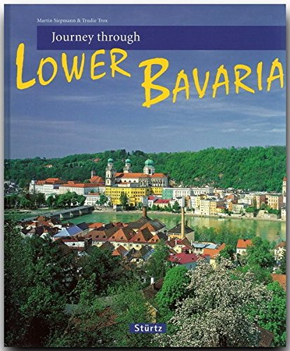 Journey Through Lower Bavaria (Journey Through series): Trox, Trudie ...