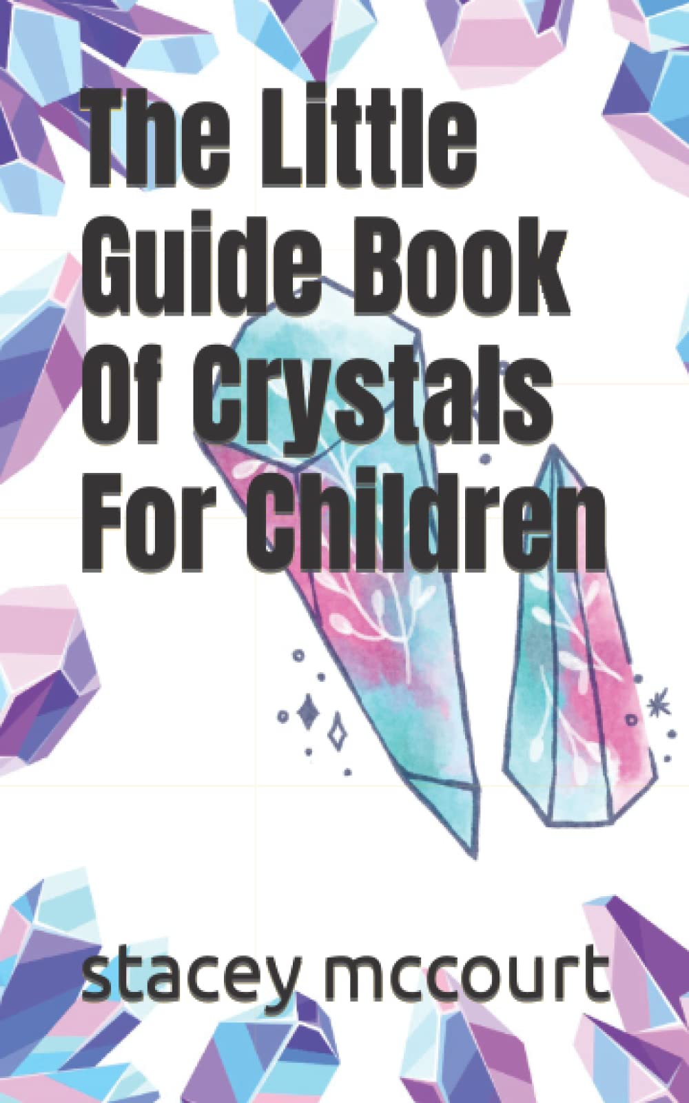 The Little Guide Book Of Crystals For Children (The Little Guide Books ...