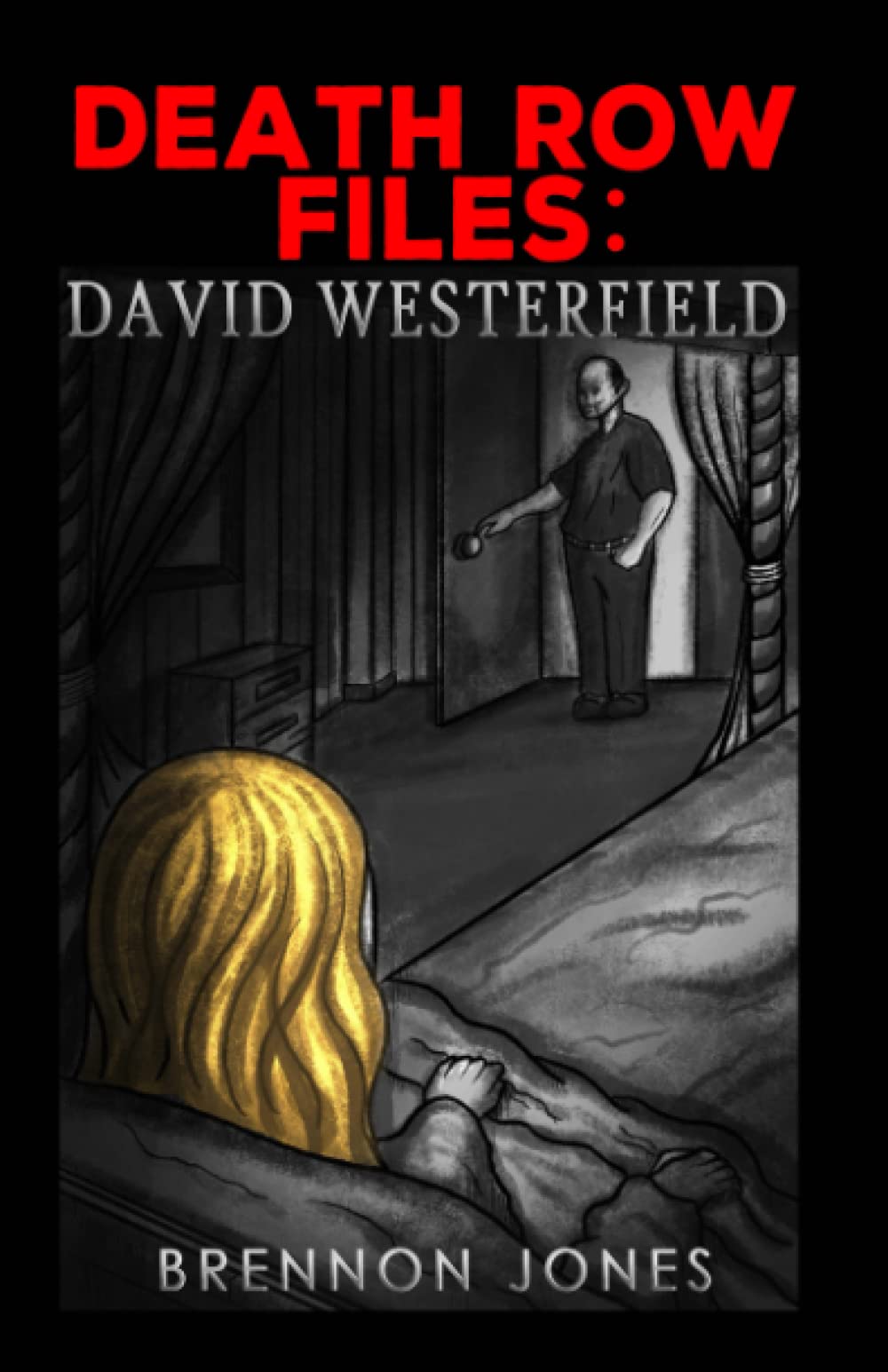 Death Row Files: David Westerfield: Jones, Brennon: 9798218138882 ...
