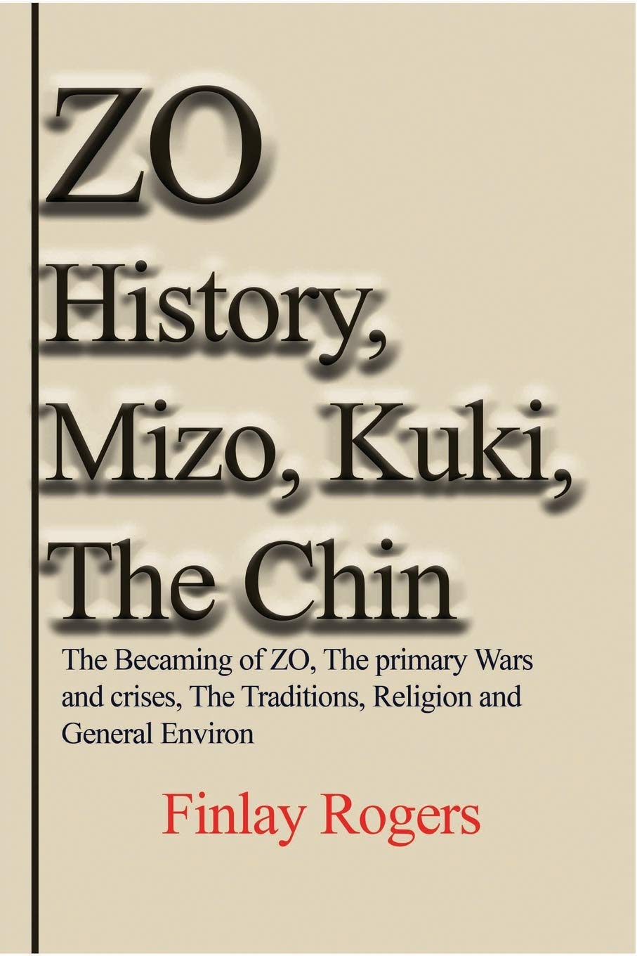 Buy ZO History, Mizo, Kuki, The Chin: The Becoming of ZO, The primary ...