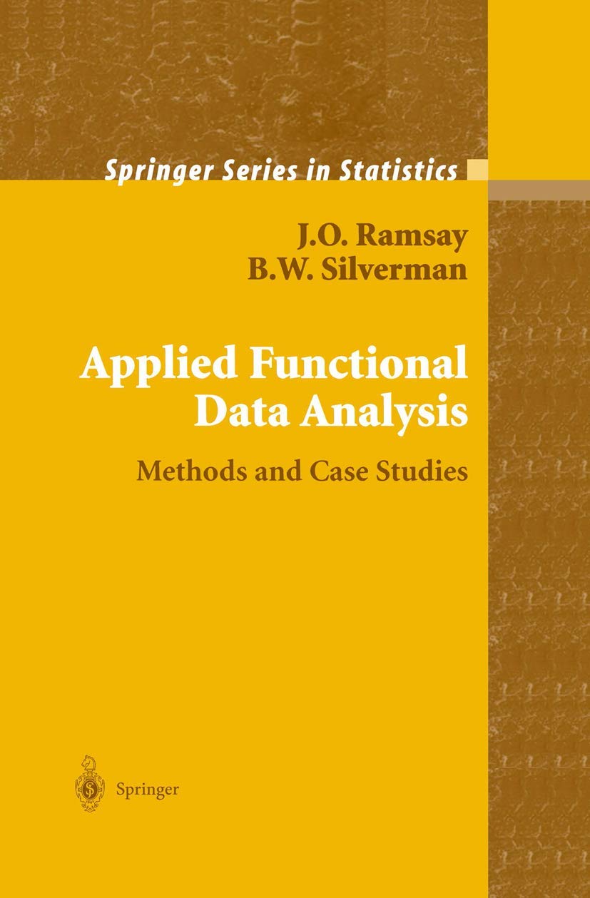 Applied Functional Data Analysis: Methods and Case Studies (Springer ...