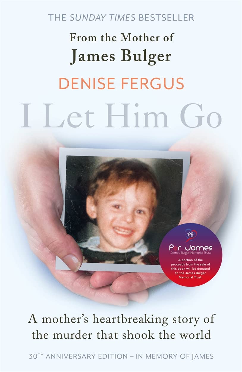 I Let Him Go: The Heartbreaking Book from the Mother of James Bulger ...