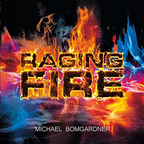 Amazon.com: Raging Fire : Michael Bomgardner: Digital Music